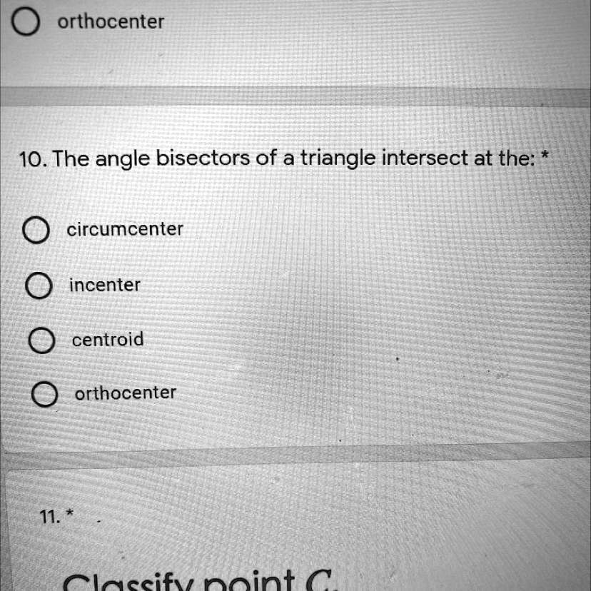 SOLVED: Please help me with this question. Orthocenter 10. The angle bisectors of a triangle ...