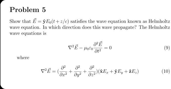 SOLVED: Problem 5 Show that E = yE0t + z/c satisfies the wave equation known as the Helmholtz ...