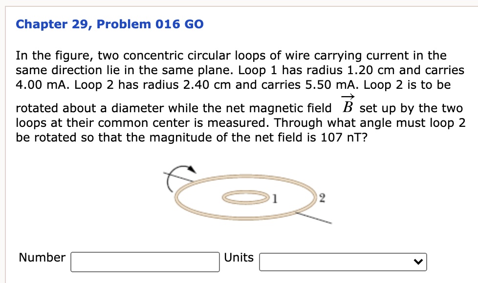 SOLVED: Chapter 29, Problem 016 GO In the figure, two concentric circular loops of wire carrying ...