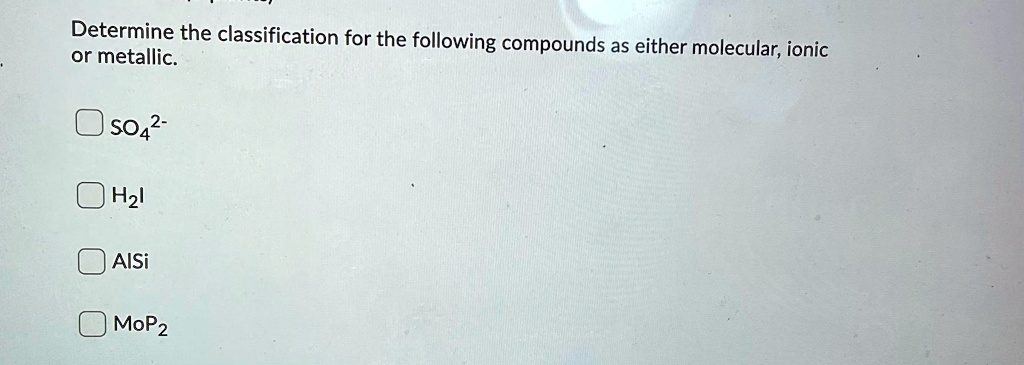 determine the classification for the following compounds as either ...