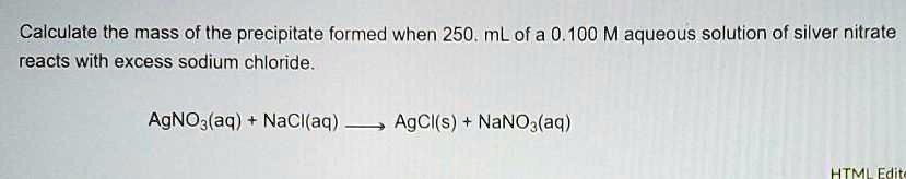 SOLVED: Calculate the mass of the precipitate formed when 250 mL of a 0.100 M aqueous solution ...