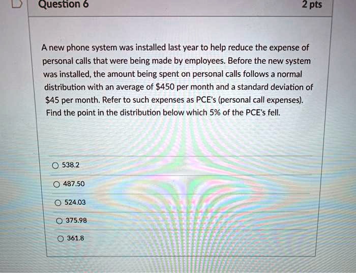 queston 6 2 pts anew phone system was installed last year to help ...