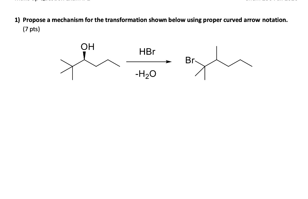 SOLVED: 1) Propose a mechanism for the transformation shown below using proper curved arrow ...