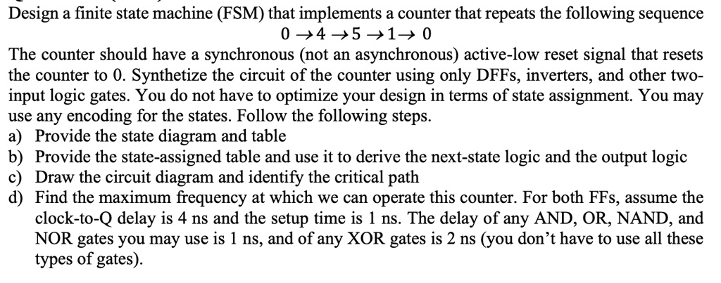 Design a finite state machine (FSM) that implements a counter that repeats the following ...