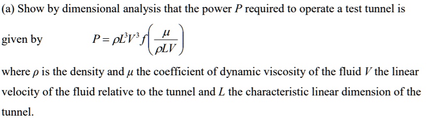 SOLVED: @) Show by dimensional analysis that the power P required to ...