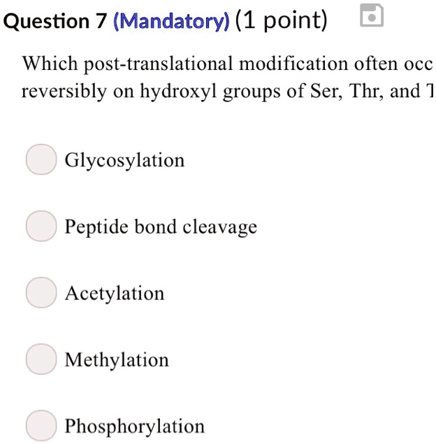 SOLVED:Question 7 (Mandatory) (1 point) Which post-translational ... SOLVED:Question 7 (Mandatory) (1 point) Which post-translational ...