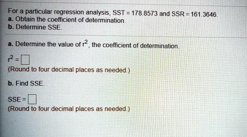 for a particular regression analysis sst 1788573 and ssr 1613646 obtain ...