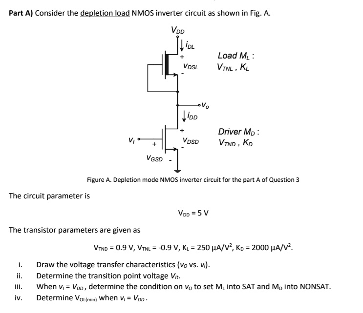 SOLVED: Part A) Consider the depletion load NMOS inverter circuit as ... SOLVED: Part A) Consider the depletion load NMOS inverter circuit as ...