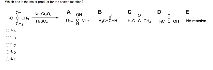 SOLVED: Which one is the major product for the shown reaction? OH ...