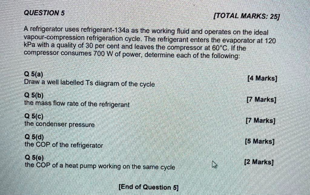 SOLVED: QUESTION 5 [TOTAL MARKS: 25] A refrigerator uses refrigerant ...