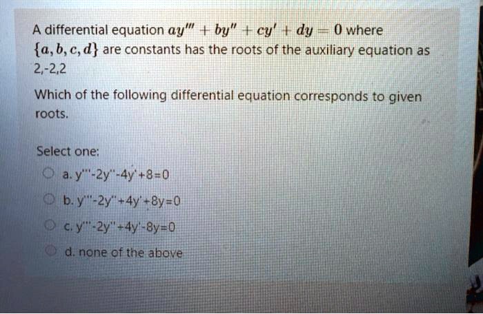 SOLVED: A differential equation ay" by" cy' dy 0 where a,b,€,d are ...
