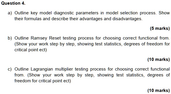 SOLVED: Question 4. Outline key model diagnostic parameters in model selection process Show ...
