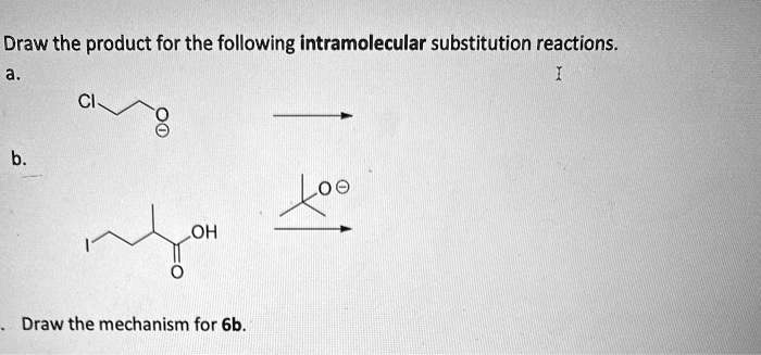 SOLVED: Draw the product for the following intramolecular substitution ...