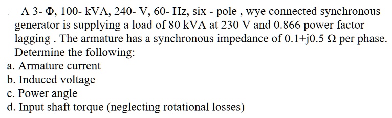 SOLVED: A 3-phase, 100-kVA, 240-V, 60-Hz, six-pole, wye-connected ...