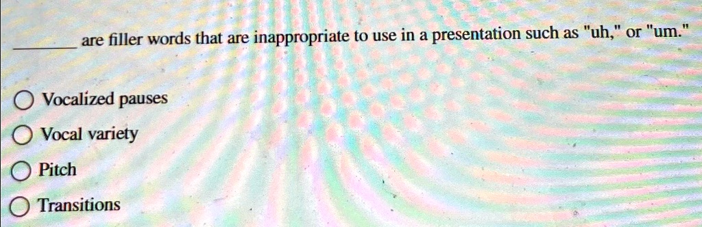SOLVED: are filler words that are inappropriate to use in a ...
