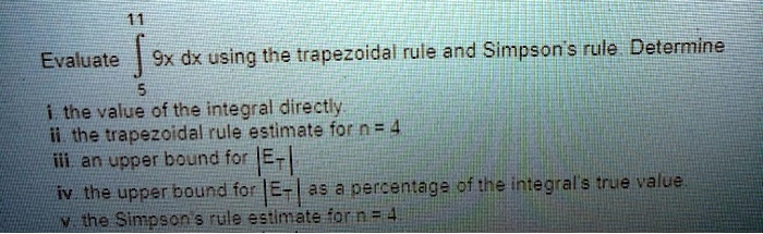 SOLVED: Evaluate 9x dx using the trapezoidal rule and Simpson s rule ...