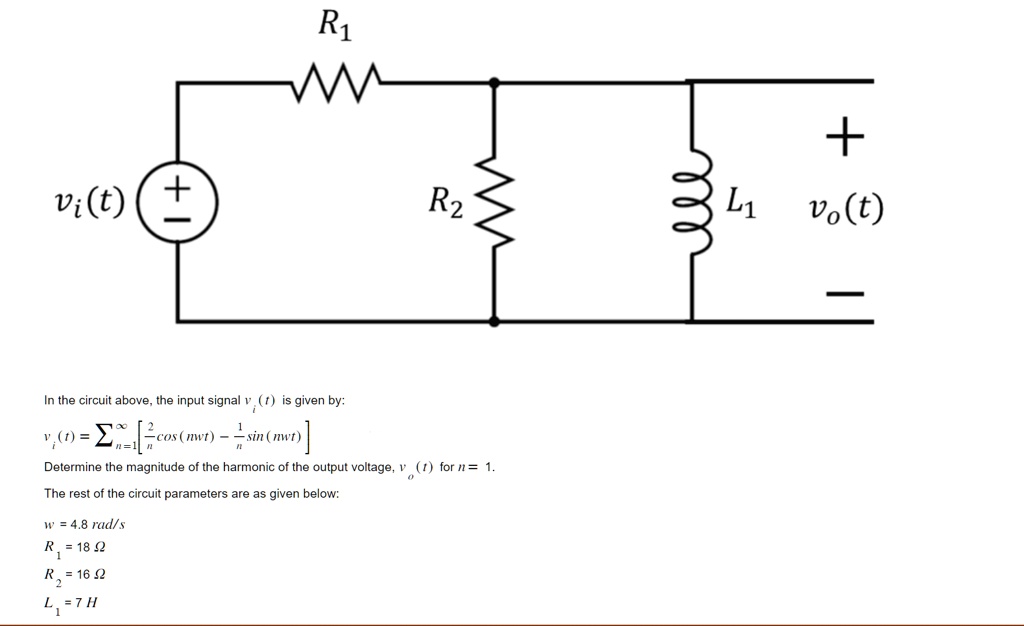 R1 Vi(t) (+ R2 In the circuit above, the input signal vi(t) is given by: vi(t) = ∑n=1^∞(2)/(n ...