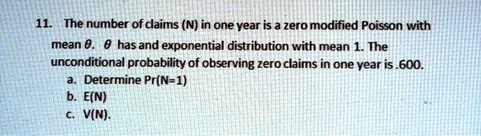 11 the number of claims n in one vear is a zero modified poisson with ...