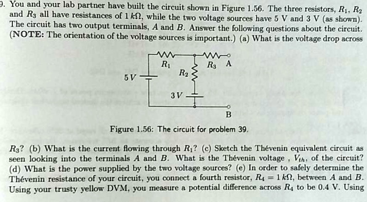 SOLVED: You and your lab partner have built the circuit shown in Figure 1.56. The three ...