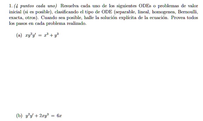 SOLVED: 1. (4 puntos cada uno) Resuelva cada uno de los siguientes ODEs ...