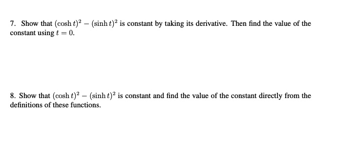 SOLVED: Show that (cosh t)2 (sinht)2 is constant by taking its ...