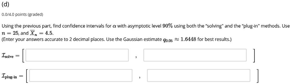 d 0040 points graded using the previous part find confidence intervals for with asymptotic level ...