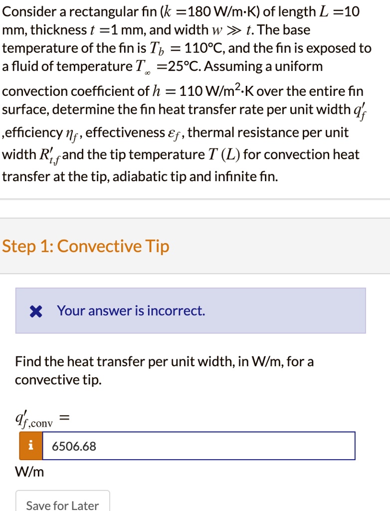 SOLVED: Consider a rectangular fin (k = 180 W/mK) of length L = 10 mm ...
