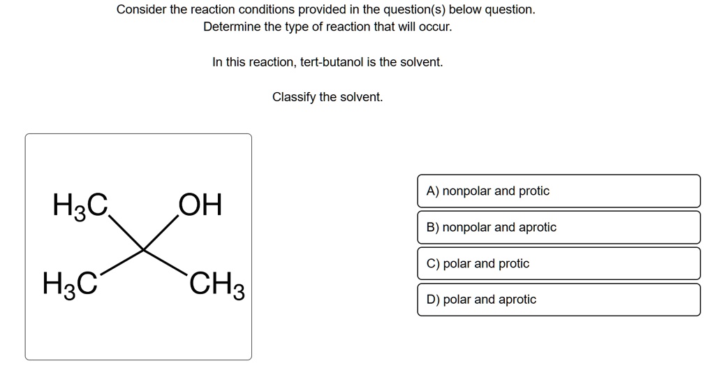 Consider the reaction conditions provided in the question(s) below question. Determine the type ...