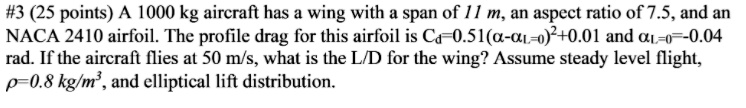 #3 (25 points) A 1000 kg aircraft has a wing with a span of 11 m, an ...