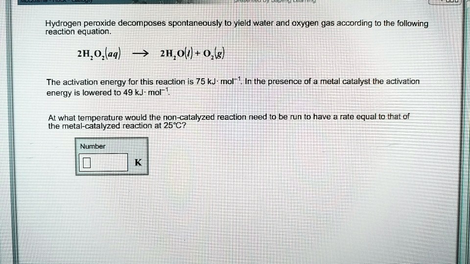 SOLVED: Hydrogen peroxide decomposes spontaneously to yield water and ...