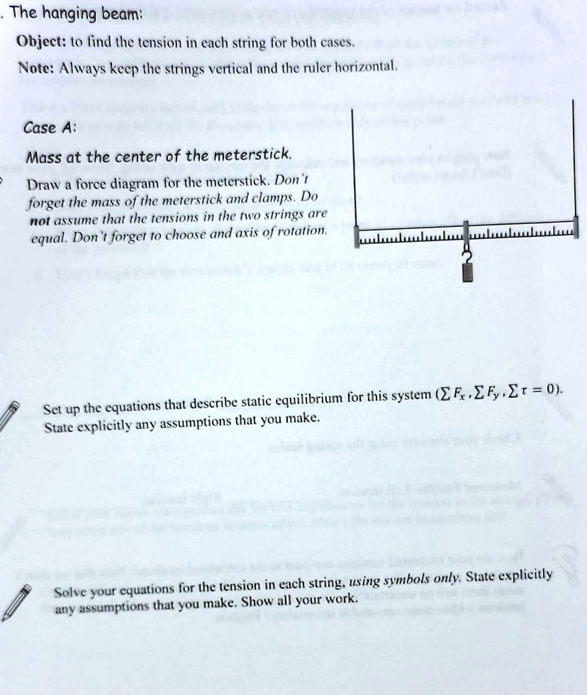 The hanging beam: Object: to find the tension in each string for both cases. Note: Always keep ...