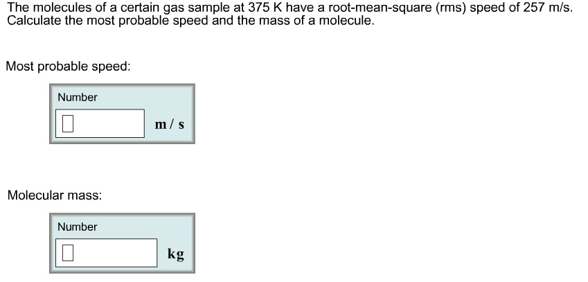 SOLVED: The molecules of a certain gas sample at 375 K have a root-mean ...