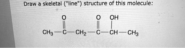 SOLVED: Draw a skeletal ("line") structure of this molecule: OH CHa CHz CH CH3