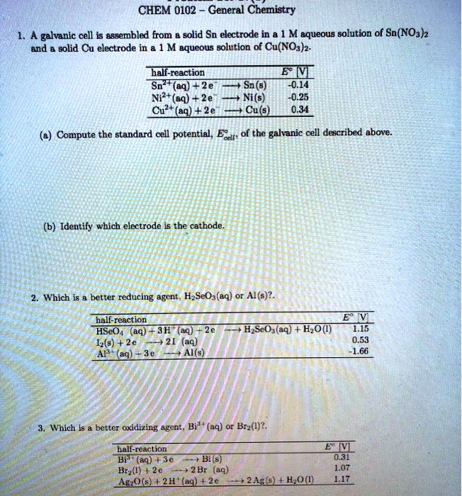 CHEM 0102 - General Chemistry 1. A galvanic cell is assembled from a ...