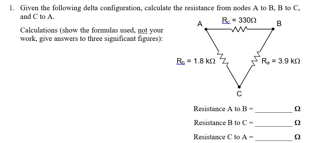 1. Given the following delta configuration, calculate the resistance ...