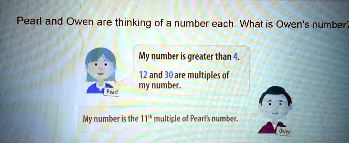 Pearl and Owen are thinking of a number each. What is Owen's number ...
