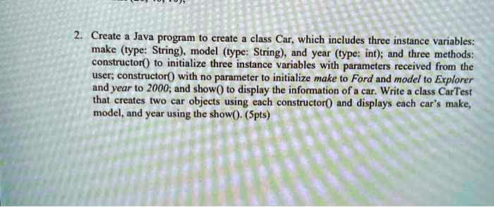 Create A Java Program To Create A Class Car Which Includes Three Instance Variables Make Type 0537