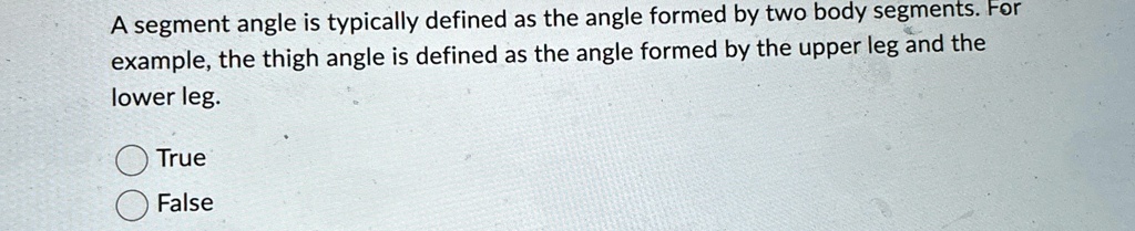 A segment angle is typically defined as the angle formed by two body ...