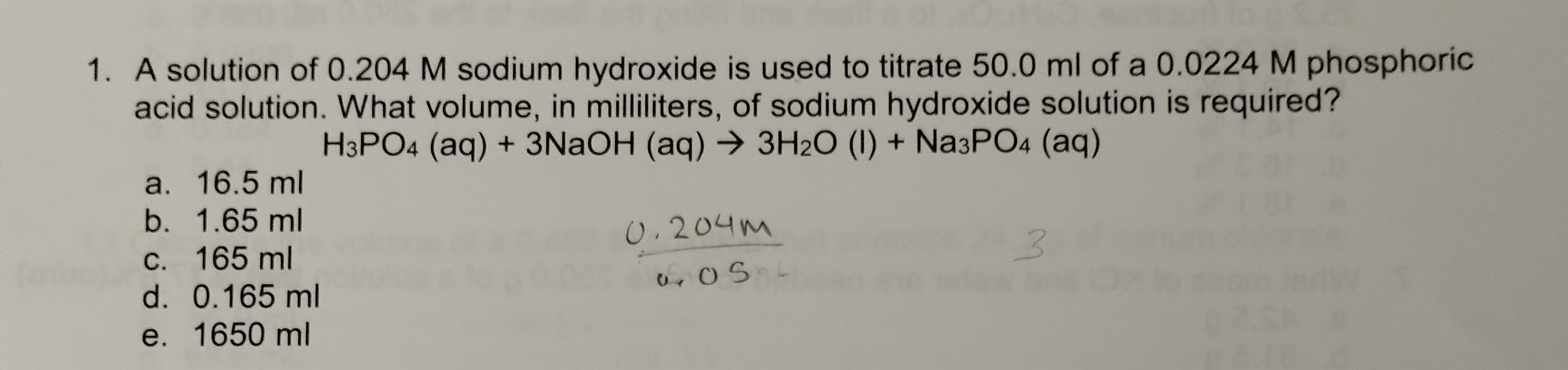 SOLVED: 1. A solution of 0.204 M sodium hydroxide is used to titrate 50.0 ml of a 0.0224 M ...