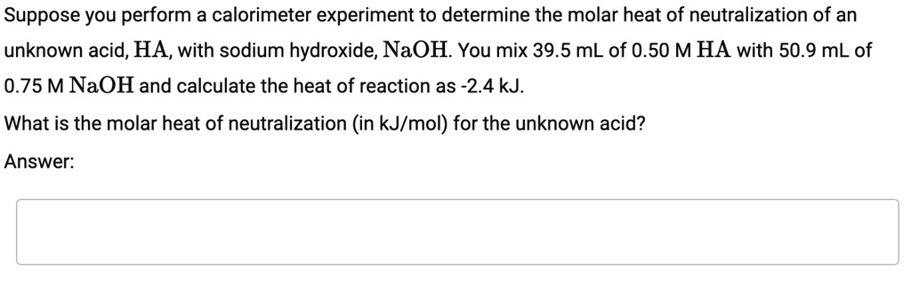 SOLVED: Suppose you perform a calorimeter experiment to determine the ...