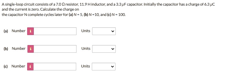 SOLVED: A single-loop circuit consists of a resistor, an inductor, and a capacitor. Initially ...