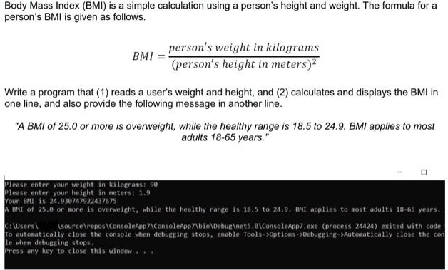 Body Mass Index (BMI) is a simple calculation using a person's height ...