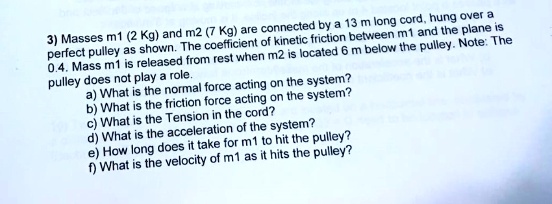 SOLVED: Long cord hung over 31 masses m1 (2 kg) and m2 (7 kg) are connected between m1 and the ...