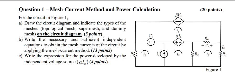 SOLVED: Question 1 – Mesh-Current Method and Power Calculation (20 points) For the circuit in ...