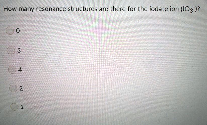 How many resonance structures are there for the iodate ion...