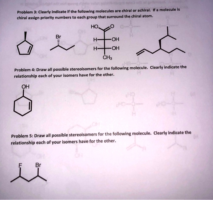 SOLVED: Problem 3: Clearly indicate if the following molecules are ...
