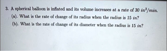 a spherical balloon is inflated and its volume increases at a rate of ...