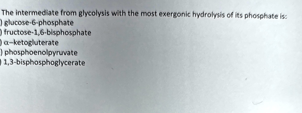 the intermediate from glycolysis with the most exergonic hydrolysis of ...