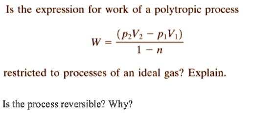 Is the expression for work of a polytropic process W = ((P2V2 - P1V1 ...