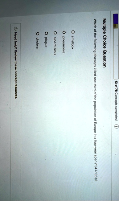 13 of 78 concepts completed multiple choice question which of the following diseases killed one ...